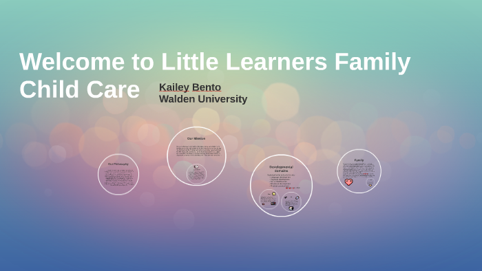 Welcome to Little Learners Family Child Care by Kailey Bento on Prezi