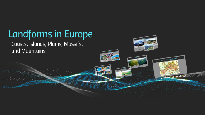 Landforms in Europe by Emina Sonnad on Prezi