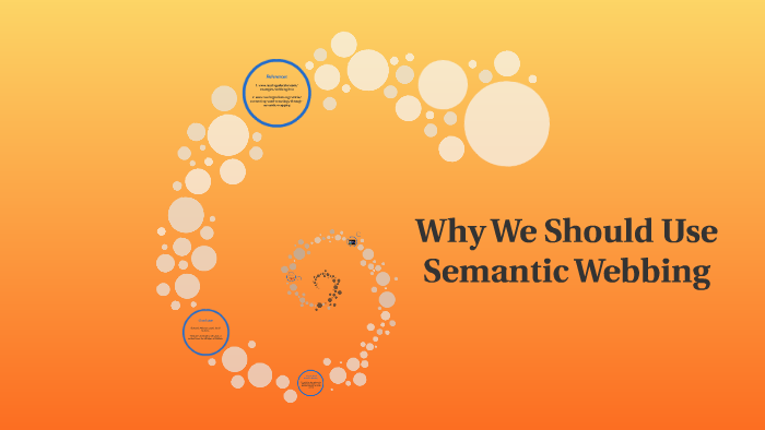 Why We Should Use Semantic Webbing by Lauryn Cook