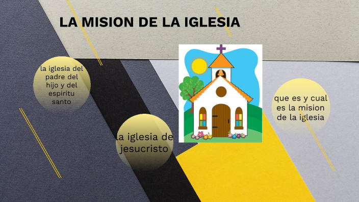 la misión de la iglesia by Juan Pablo Sierra on Prezi