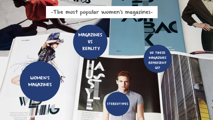 The most popular women's magazines by Giulia Vasil on Prezi