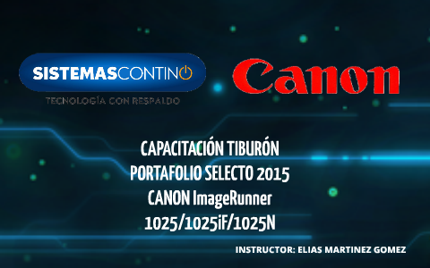 CANON IR 1025/1025iF/1025N by rodolfo carballo on Prezi