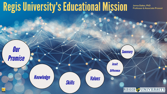 Regis University Educational Mission by Janna Oakes on Prezi