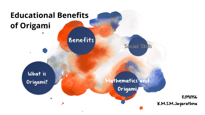 Educational Benefits of Origami by K.M.S.M. JAYARATHNA on Prezi