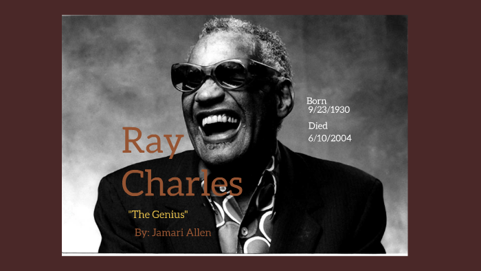 Ray Charles by Jamari Allen on Prezi