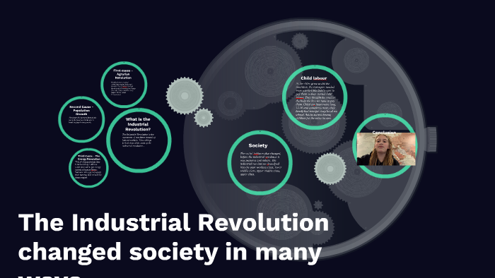 The Industrial Revolution changed society in many ways by athina Merckx ...