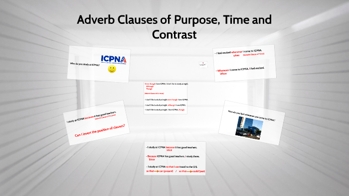 Adverb Clauses of Purpose, Time and Contrast (I05) by Gregory Alva on Prezi
