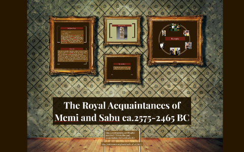 The Royal Acquaintances of Memi and Sabu ca.2575-2465 BC by Candice ...
