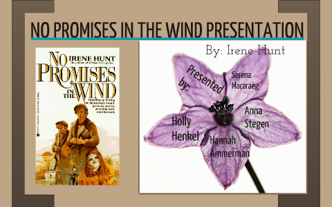 No Promises in the Wind Presenation by Anna Stegen on Prezi