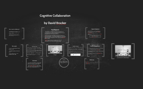 Cognitive Collaboration by David Brocker on Prezi