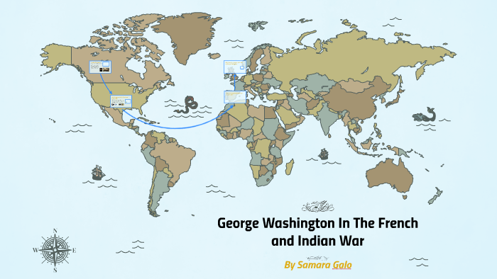 George Washington In The French and Indian War by Samara Galo on Prezi