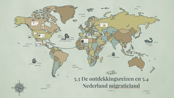 5.3 De ontdekkingsreizen en 5.4 Nederland migratieland by N FLR on Prezi