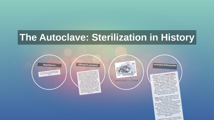 The Autoclave: Sterilization in History by Robyn Siltman on Prezi