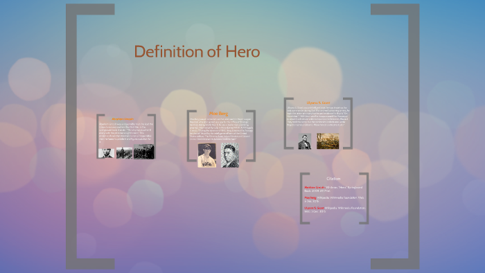 Definition of hero (Redo) by Zibin Tan on Prezi