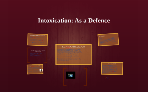 Intoxication: As a Defence by cassidy paxton on Prezi