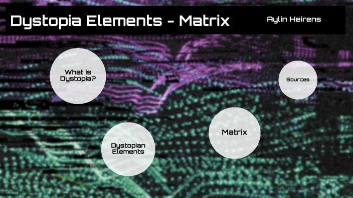 Dystopia Elements - Matrix by Nilya Shu on Prezi