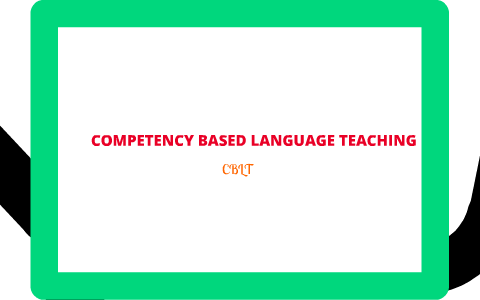 Competency based language teaching by yadira jimenez on Prezi