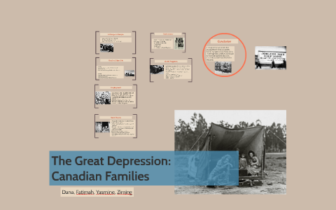 The Great Depression: Canadian Families by Fatimah Areola on Prezi