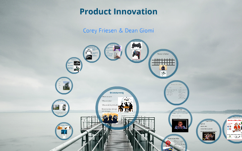 Product Innovation by Corey Friesen on Prezi