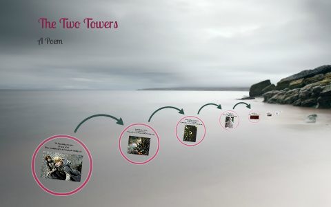 The Two Towers - A Poem by David Botros on Prezi