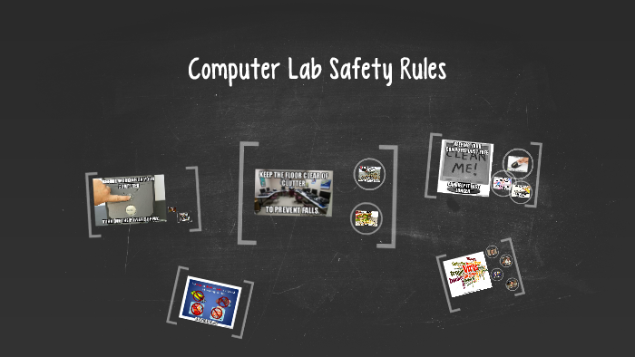 Computer Lab Safety Rules by Ann Thomas on Prezi