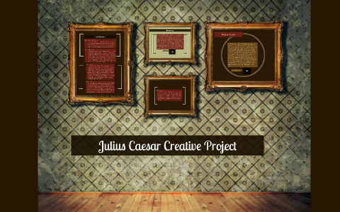 Julius Caesar Creative Project by Emily Parker on Prezi