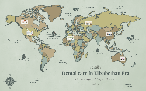 Dental care in Elizabethan Era by bob jr. butterflies on Prezi