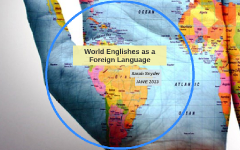 World Englishes by Sarah Snyder on Prezi