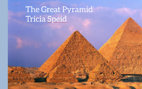 The Great Pyramid by Vanessa Daniel on Prezi