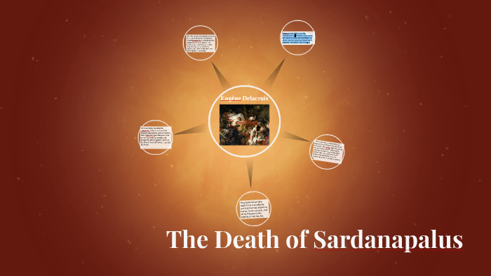 The Death of Sardanapalus by fatma rawahi on Prezi