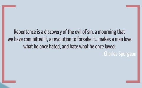 Repentance is a discovery of the evil of sin, a mourning tha by Brett ...