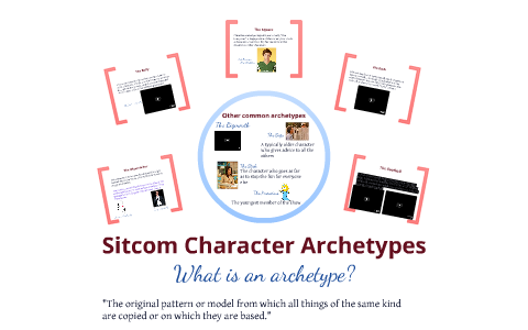 Sitcom Archetypes by Elle Templeton on Prezi