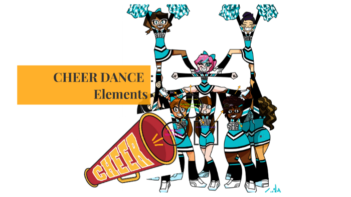 CHEER DANCE : Elements by John Riv Akiatan on Prezi