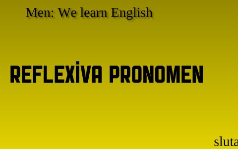 Reflexiva pronomen by malin neuman on Prezi