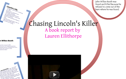 chasing Lincoln's killer book report by lauren ellithorpe on Prezi