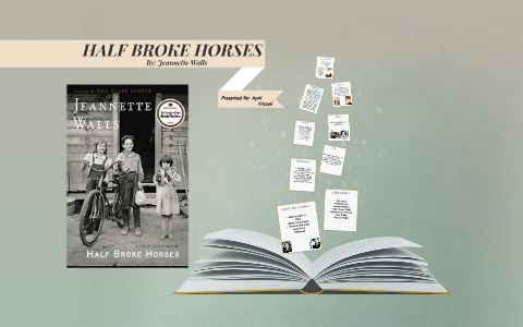 HALF BROKE HORSES by April Frizzell on Prezi