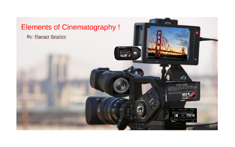 Elements of Cinematography by Ramez Ibrahim on Prezi
