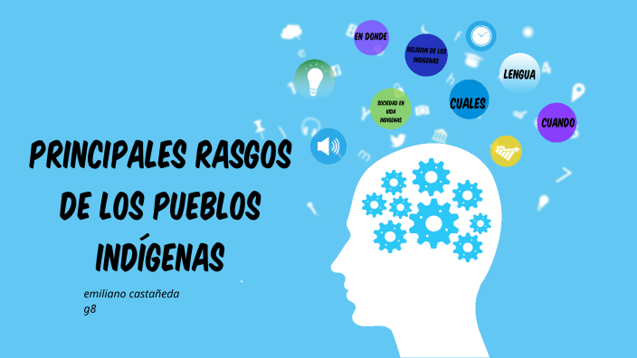 Principales rasgos de los pueblos indígenas by Emiliano Castañeda H. on ...