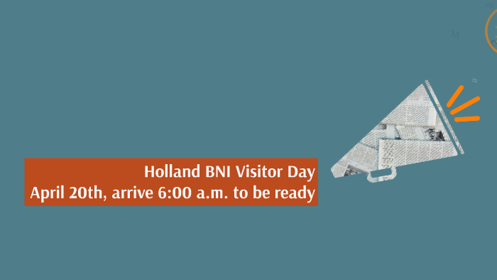 Holland BNI Visitor Day by MaryJane Schreur on Prezi