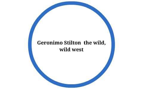 geronimo stilton the wild, wild west by chad mcgee on Prezi