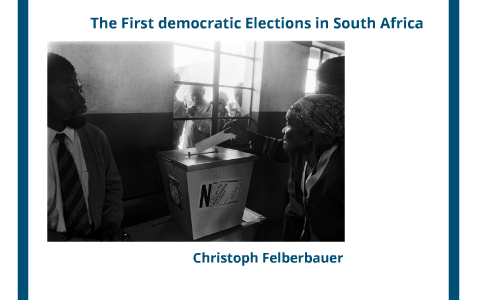 The First democratic Elections in South Africa by Christoph Felberbauer ...