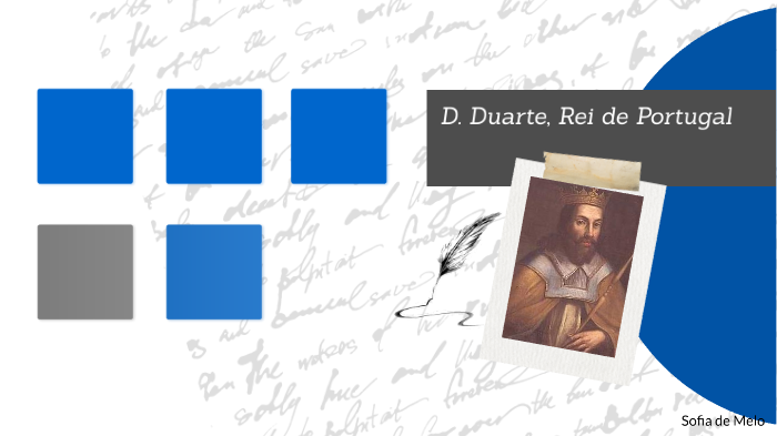 D. Duarte, Rei de Portugal by Sofia Melo on Prezi