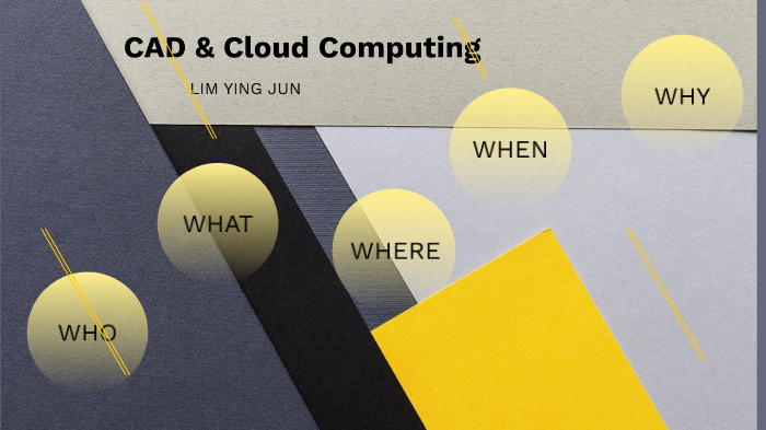 CAD & Cloud Computing by lin yuqin on Prezi