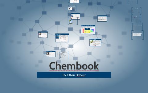 Chembook by ethan deboer on Prezi