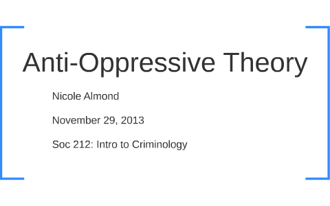 Anti-Oppressive Theory by Nicole Almond on Prezi