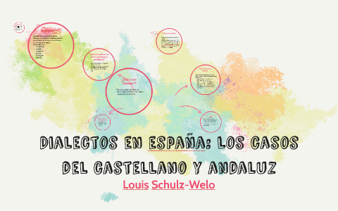 Dialectos en españa by Louis Schulz-Welo on Prezi