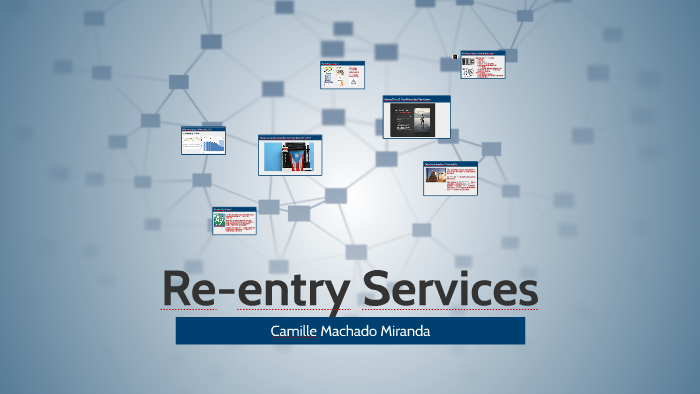 Re-entry Services by Camille Machado on Prezi