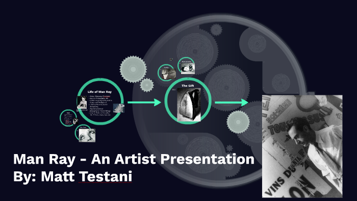 Man Ray by Matthew Testani on Prezi