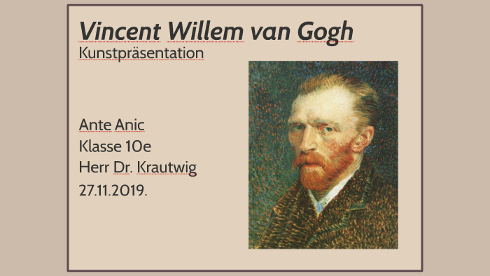 Kunstpräsentation Vincent Van Gogh by Ante Anic on Prezi