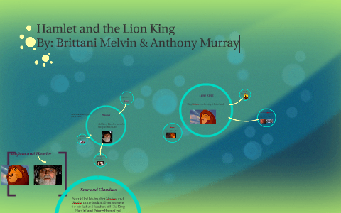 Hamlet and the Lion King by anthony murray on Prezi